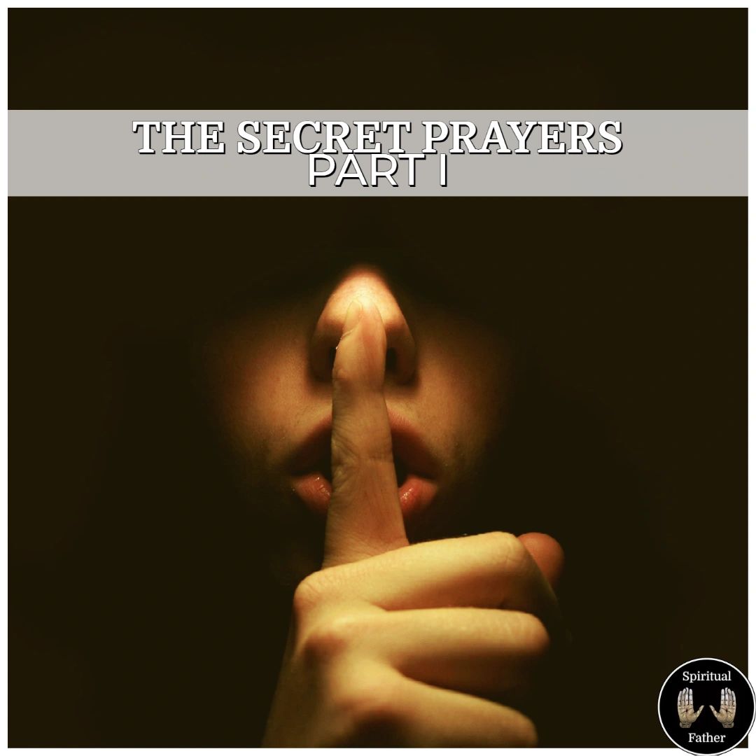 The Secret Prayers (Part I)